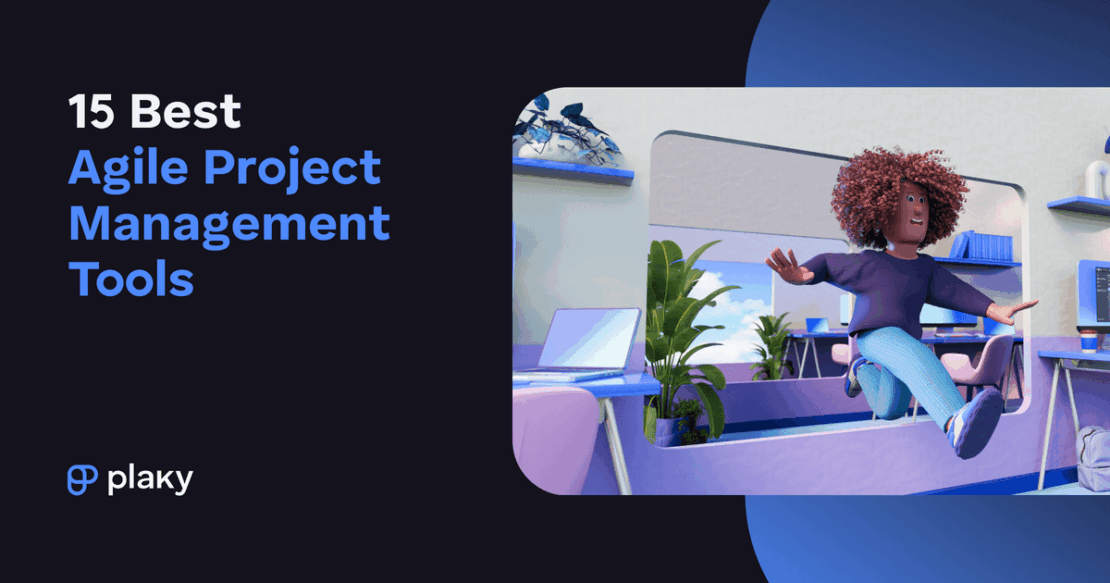 Top 15 Agile Project Management Tools to Try Today