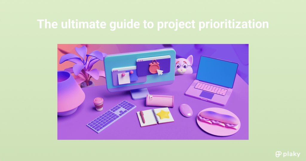 The ultimate guide to project prioritization - Plaky