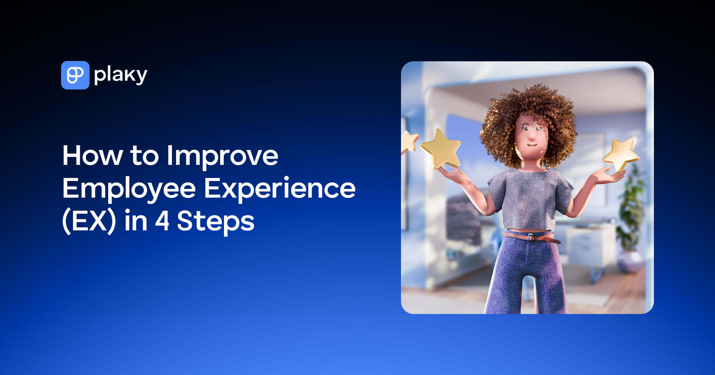 Improve Employee Experience (EX) in 4 Steps