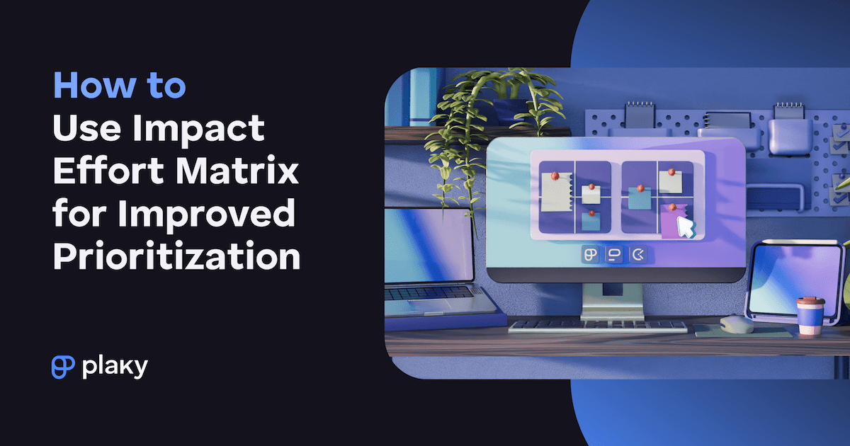 How to Use Impact Effort Matrix for Prioritizing Tasks and Projects