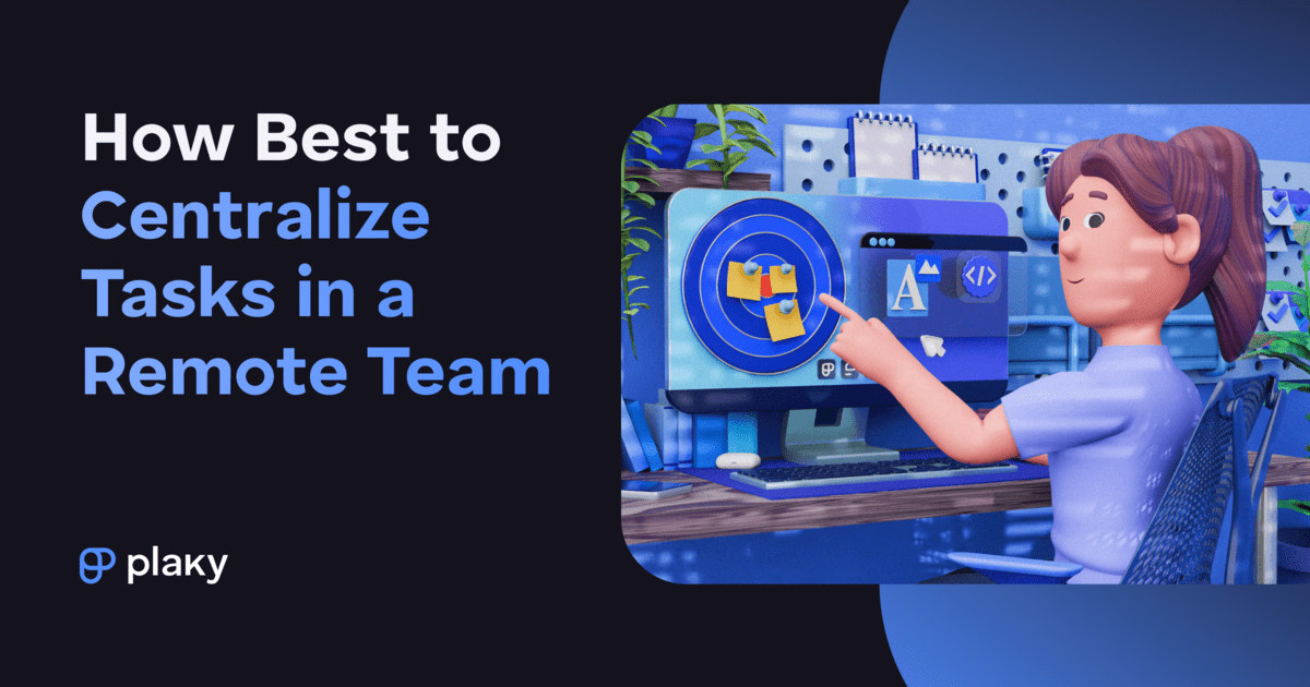 Task Centralization: 3 Steps to a Better Remote Workflow