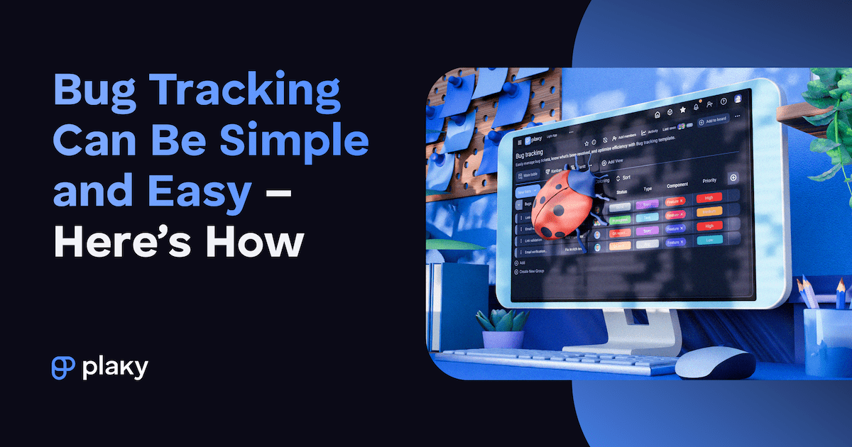 4 Easy Ways to Simplify Bug Tracking – Plaky Blog