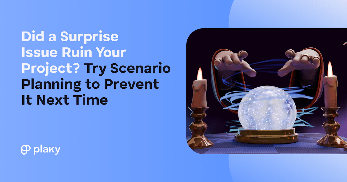 Scenario Planning: 4 Steps to Boost Project Success