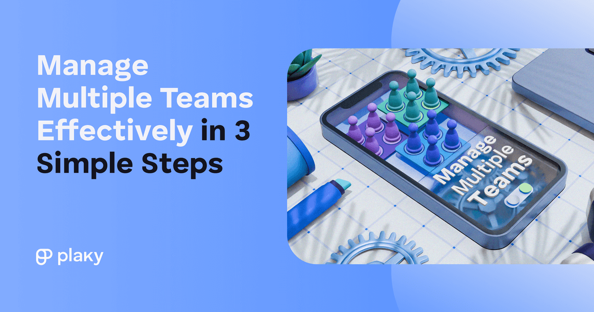 How to Manage Multiple Teams: Steps + Expert Advice