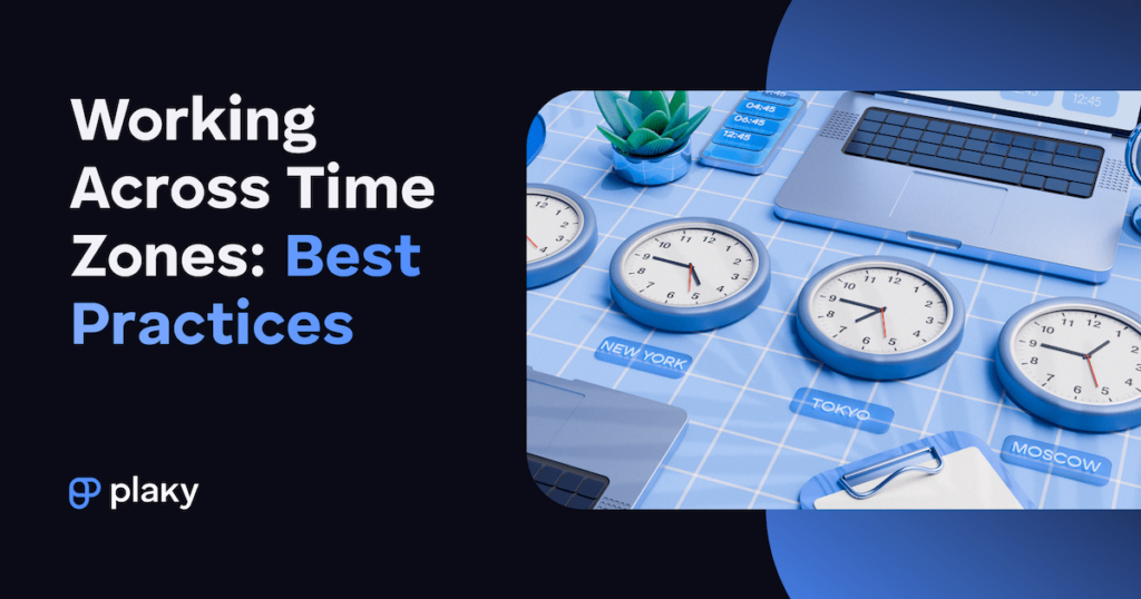 Working Across Time Zones: Pros, Cons, & Best Practices