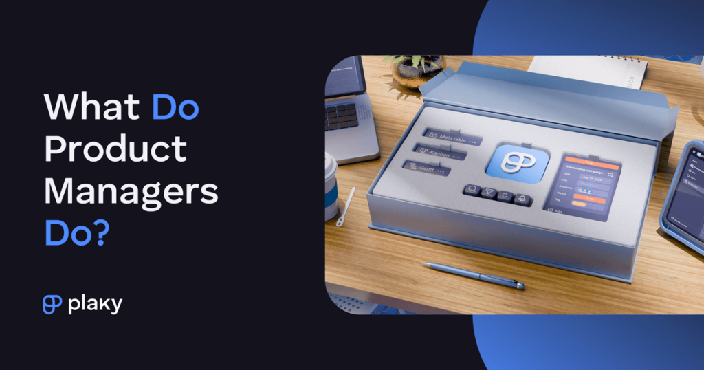 What Does a Product Manager Do? Key Skills & Responsibilities