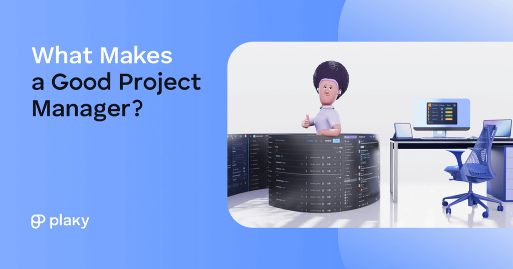 What Makes a Good Project Manager: 13 Qualities