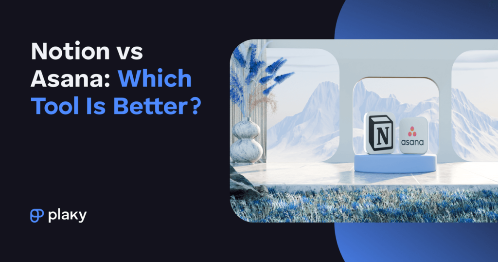 Notion vs Asana — Which App to Choose?