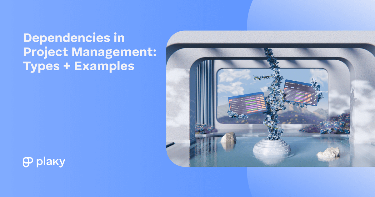 Dependencies in Project Management 101: Types & Examples