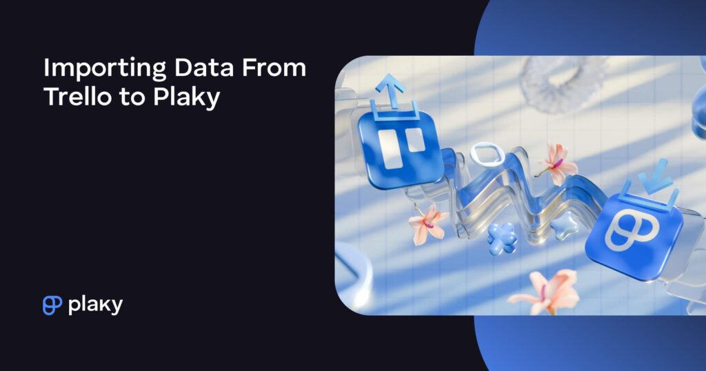 Import Data From Trello Into Plaky