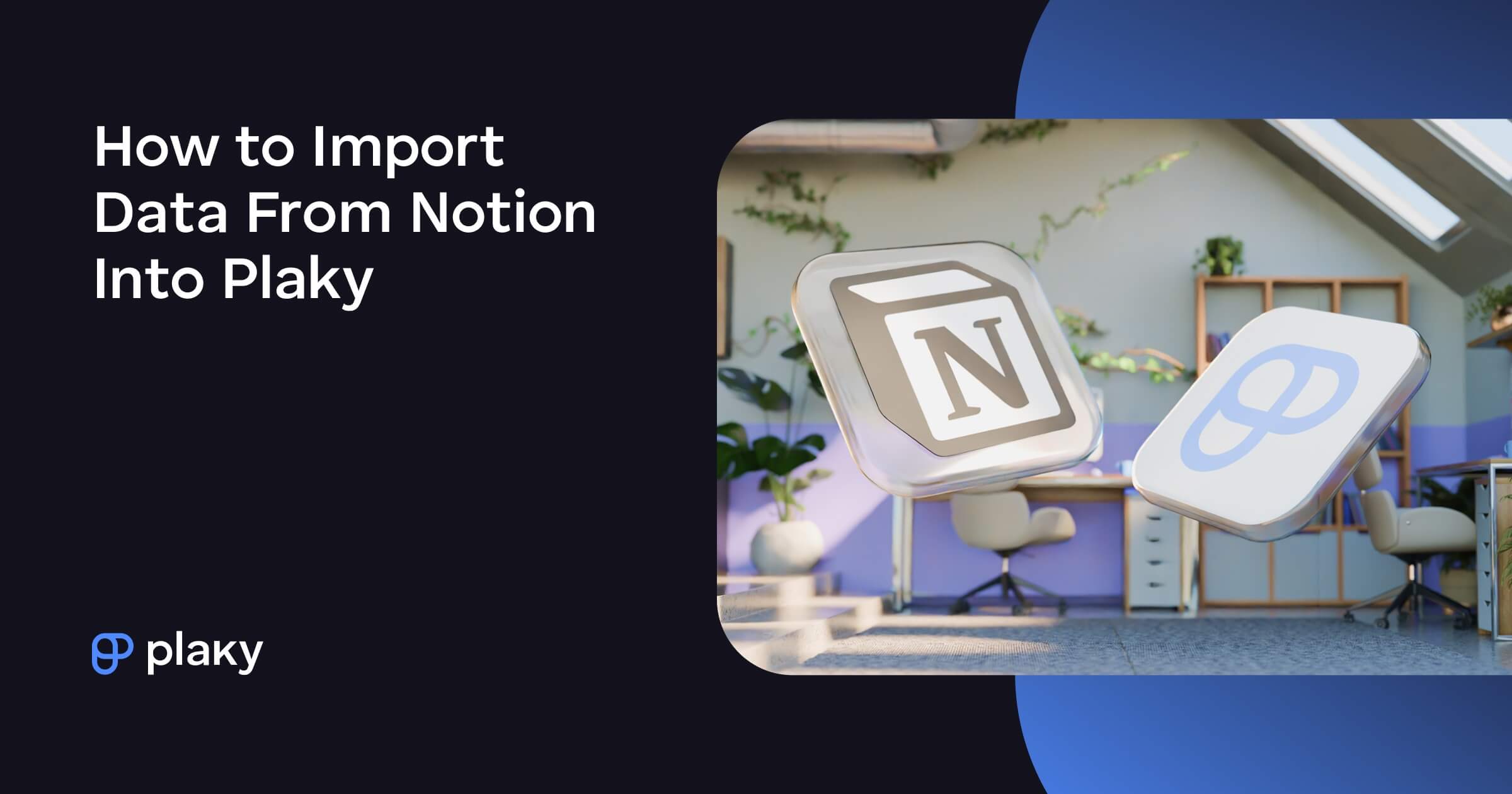 Import From Notion Into Plaky: A Simple Step-by-Step Guide